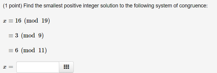 Solved (1 point) Find the smallest positive integer solution | Chegg.com