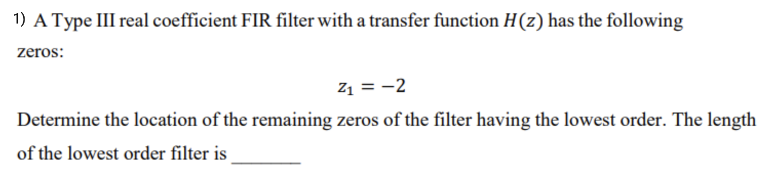 Solved 1) ﻿A Type III real coefficient FIR filter with a | Chegg.com
