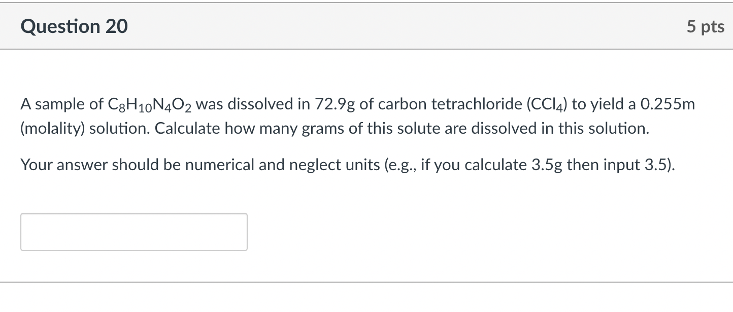 Solved Question 20 5 pts A sample of C8H10N4O2 was dissolved | Chegg.com