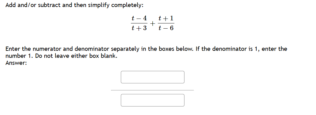 Solved Add and/or subtract and then simplify completely: | Chegg.com