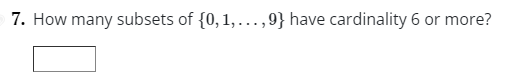 Solved 7. How many subsets of {0,1,…,9} have cardinality 6 | Chegg.com