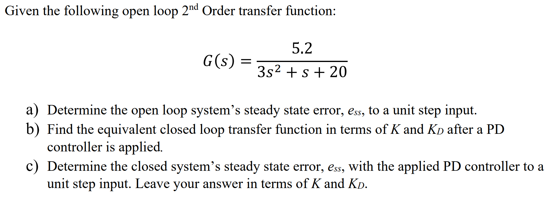 Solved Given the following open loop 2nd Order transfer | Chegg.com