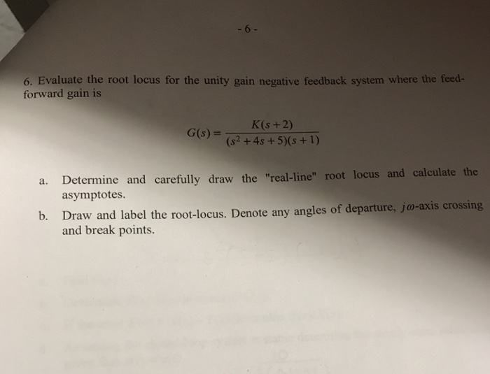 Solved 6. Evaluate the root locus for the unity gain | Chegg.com
