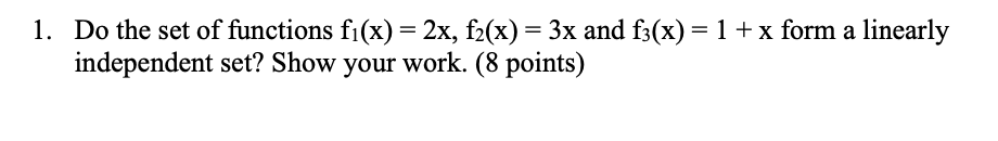 Solved Do the set of functions f1(x)=2x,f2(x)=3x and | Chegg.com
