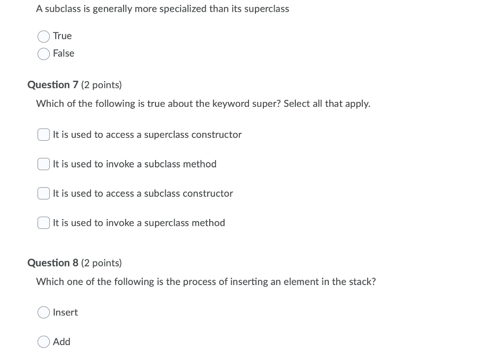 Solved A subclass is generally more specialized than its | Chegg.com