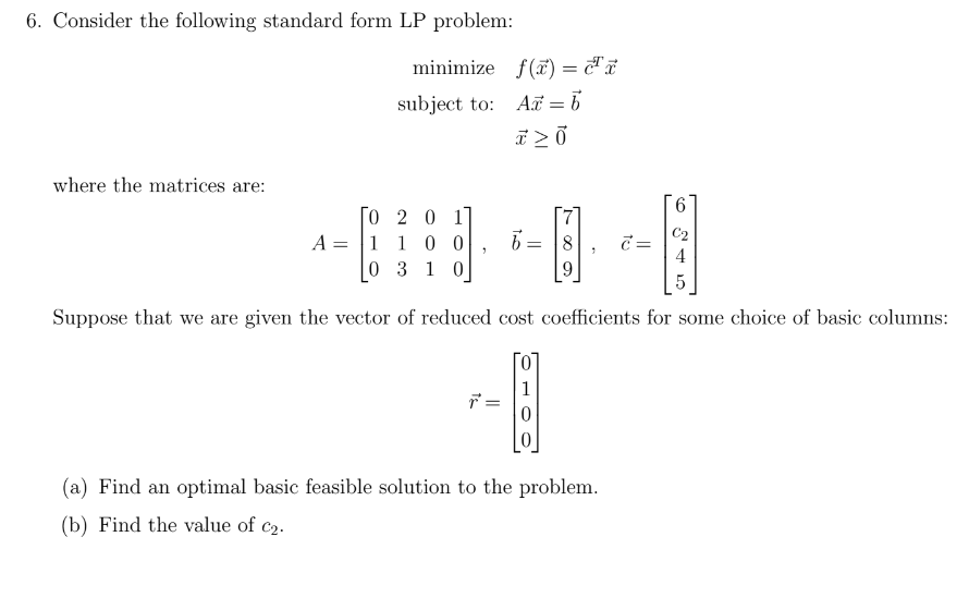 Solved 6. Consider the following standard form LP problem: | Chegg.com