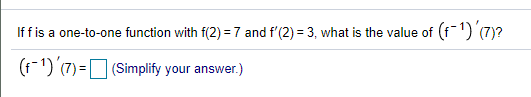 Solved Iff is a one-to-one function with f(2)=7 and f'(2) = | Chegg.com