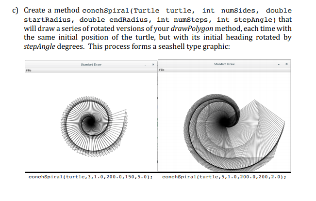 c) Create a method conchSpiral (Turtle turtle, int | Chegg.com