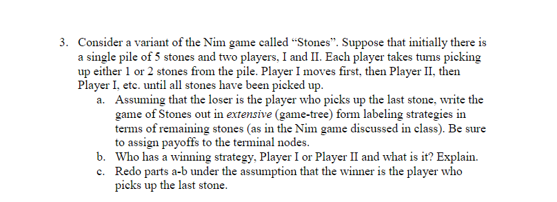 Solved Consider a variant of the Nim game called "Stones". | Chegg.com