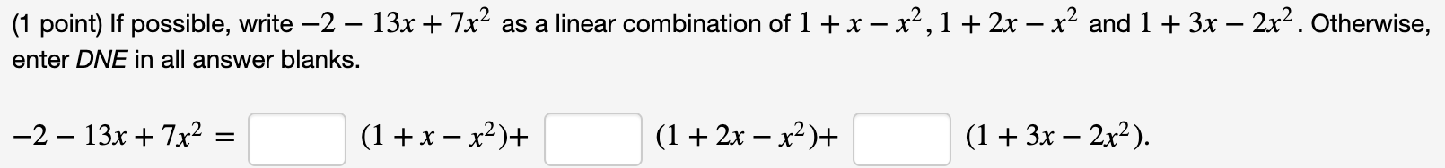 Solved (1 point) If possible, write – 2 – 13x + 7x2 as a | Chegg.com