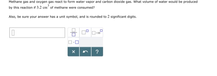 Solved Methane gas and oxygen gas react to form water vapor | Chegg.com