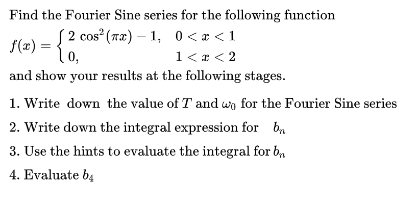 Solved Find The Fourier Sine Series For The Following