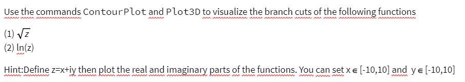 Solved Use the commands Contour Plot and Plot3D to visualize | Chegg.com