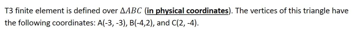 Solved T3 finite element is defined over AABC (in physical | Chegg.com