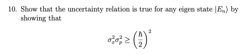 Solved 10. Show that the uncertainty relation is true for | Chegg.com