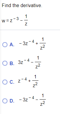 Solved Find the derivative. w=z*** OA. 32 4 1 + 22 - O B. | Chegg.com