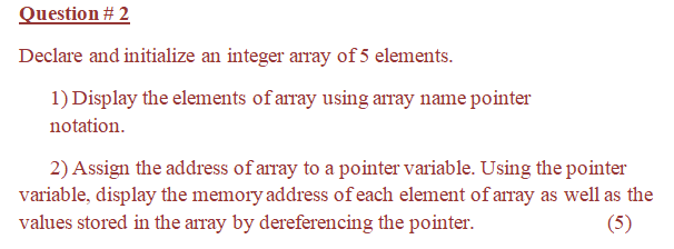 Solved Question # 2 Declare and initialize an integer array | Chegg.com