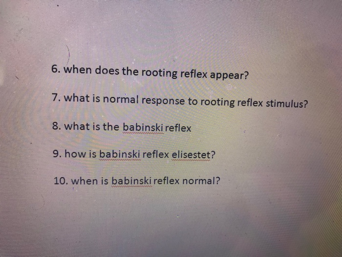 Solved 6. when does the rooting reflex appear? 7. what is | Chegg.com