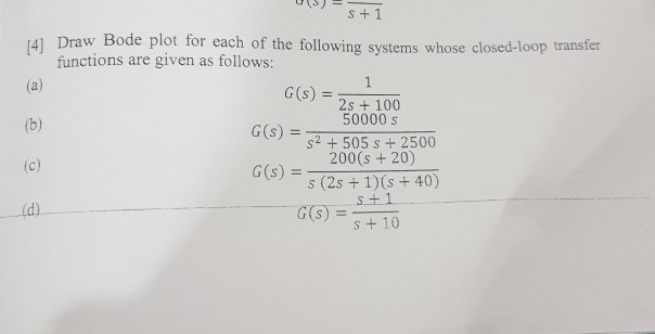 Solved 15 s +1 141 Draw Bode plot for each of the following | Chegg.com