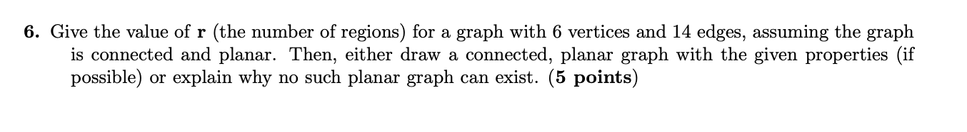 Solved 6. Give the value of r (the number of regions) for a | Chegg.com