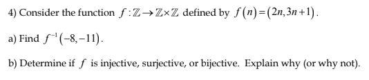 Solved 4) Consider the function f:Z→Z×Z defined by | Chegg.com