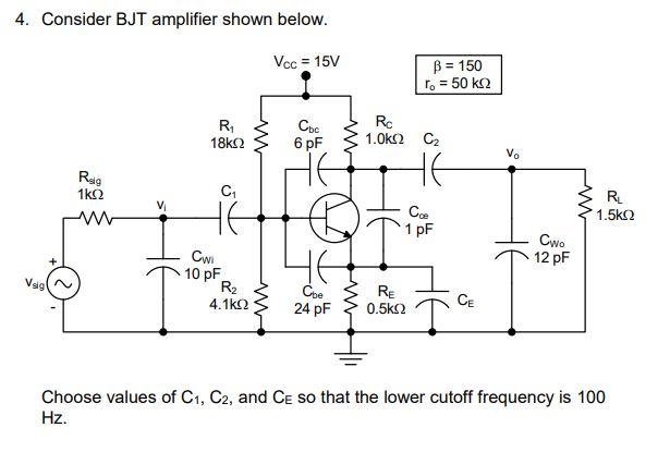 Solved 4. Consider BJT amplifier shown below. Vcc = 15V B = | Chegg.com
