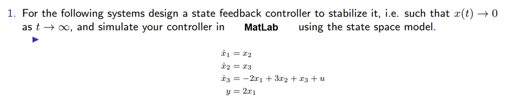Solved 1. For the following systems design a state feedback | Chegg.com