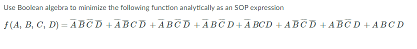 Solved Use Boolean algebra to minimize the following | Chegg.com