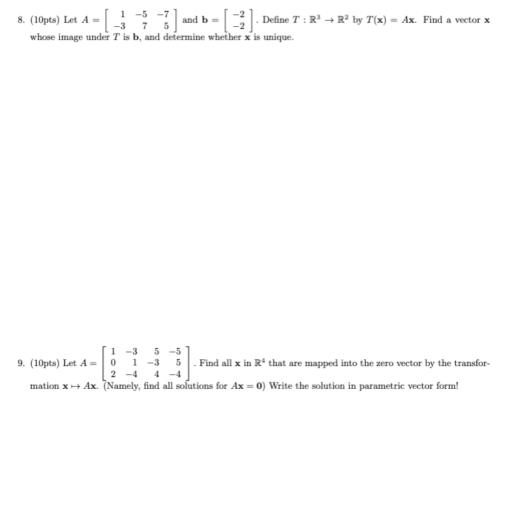 Solved 8. (10pts) Let A= 1 -5 -71 -3 7 5 Define T: R3 + R2 | Chegg.com