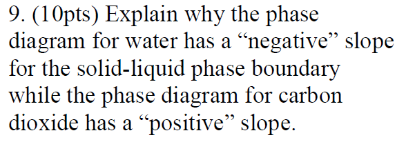 Solved 9. (10pts) Explain why the phase diagram for water | Chegg.com