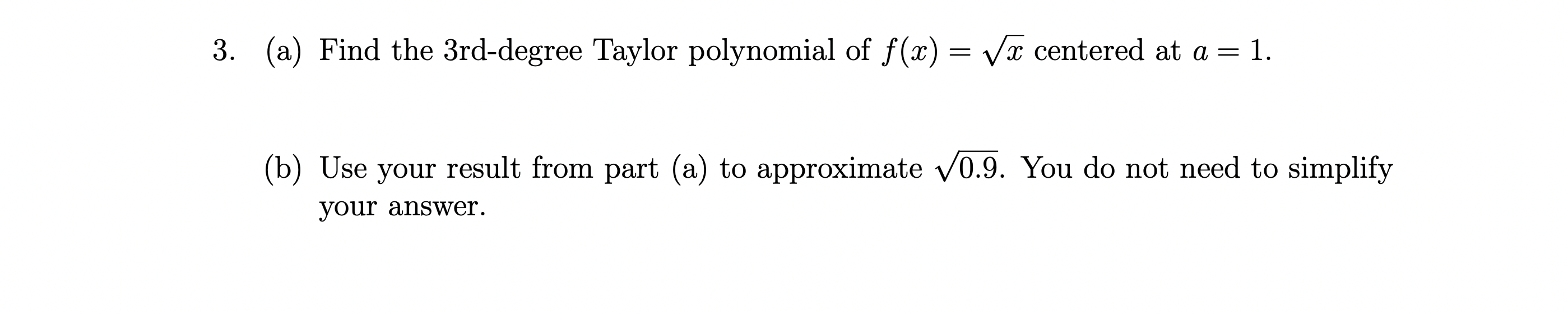 Solved (a) Find the 3rd-degree Taylor polynomial of f(x)=x | Chegg.com