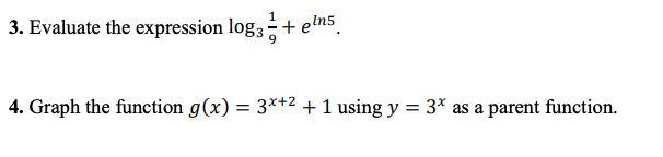 Solved 3. Evaluate the expression log3 + elns. 4. Graph the | Chegg.com