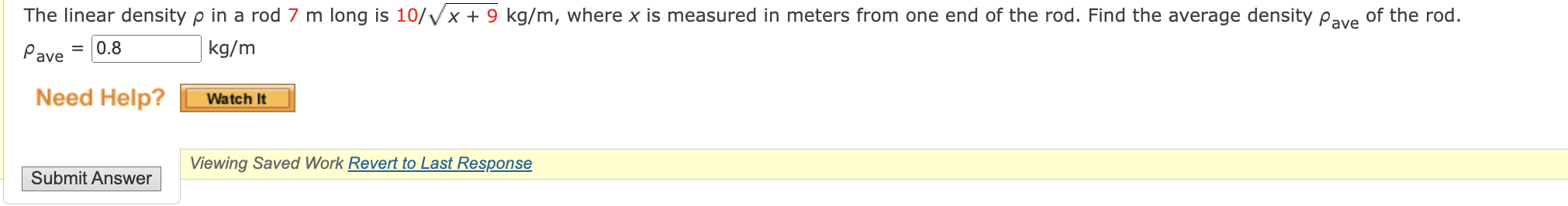 Solved The linear density ρ in a rod 7 m long is 10/x+9 | Chegg.com