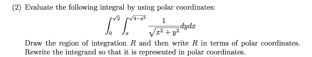 Solved (2) Evaluate the following integral by using polar | Chegg.com