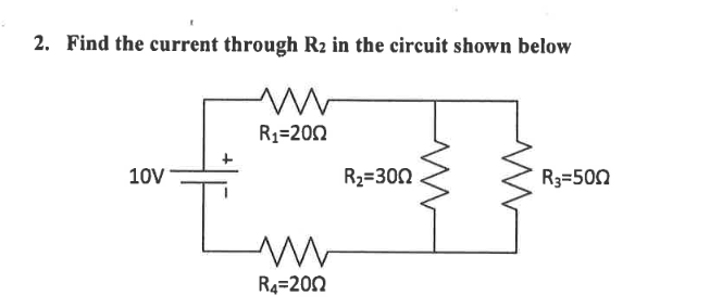 Solved 2. Find the current through R2 in the circuit shown | Chegg.com