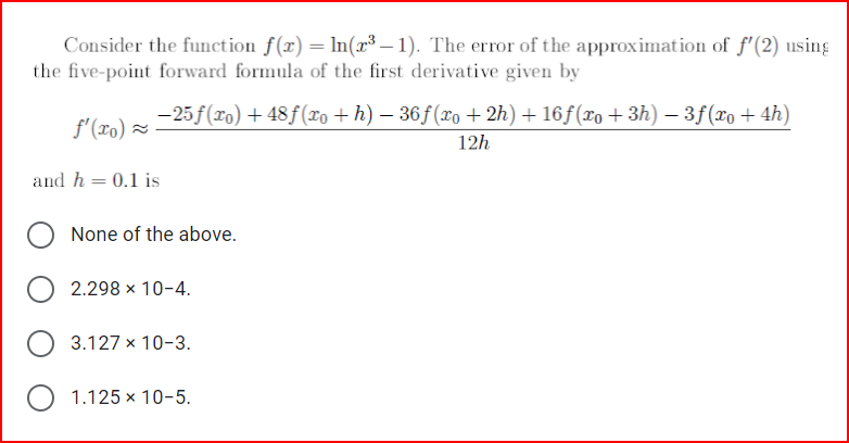 Solved Consider the function f(x)=ln(x3−1). The error of the | Chegg.com