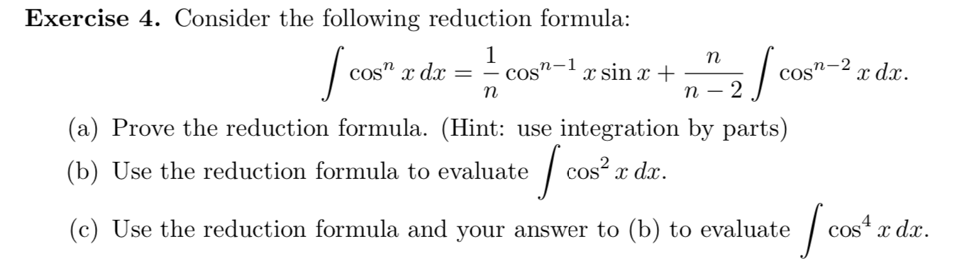 Solved Exercise 4. Consider the following reduction formula: | Chegg.com
