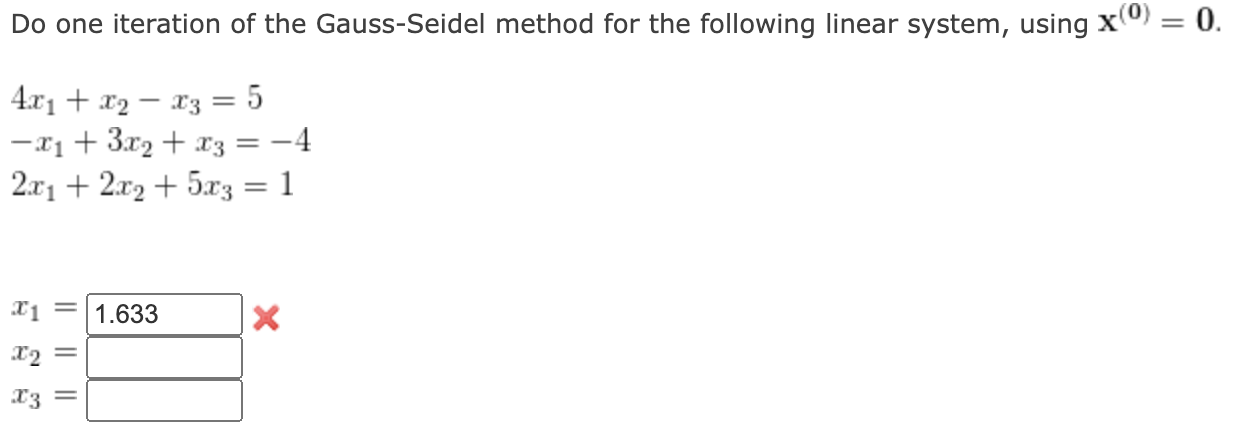 Solved Do One Iteration Of The Gauss Seidel Method For The
