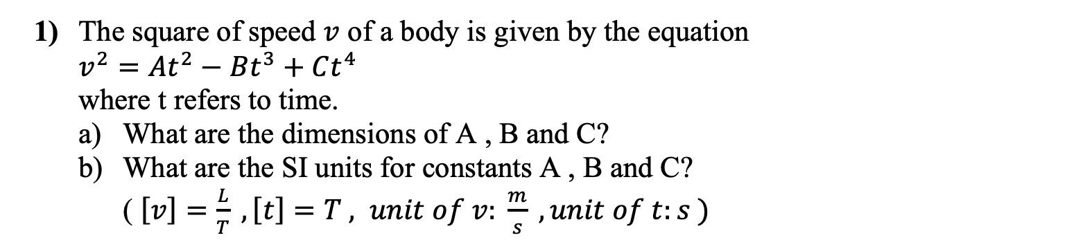 Solved 1) The square of speed v of a body is given by the | Chegg.com
