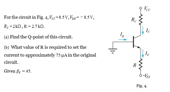 Solved Vcc For the circuit in Fig. 4, Vcc=8.5 V, VEE= -8.5V, | Chegg.com