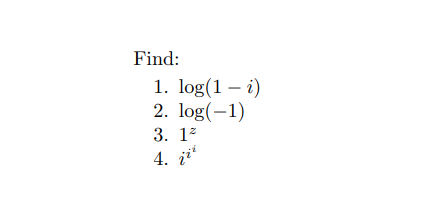 Solved Find: 1. log(1−i) 2. log(−1) 3. 1z 4. iii | Chegg.com