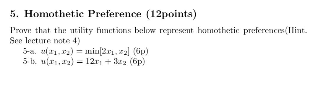 Solved 5. Homothetic Preference (12points) Prove that the | Chegg.com