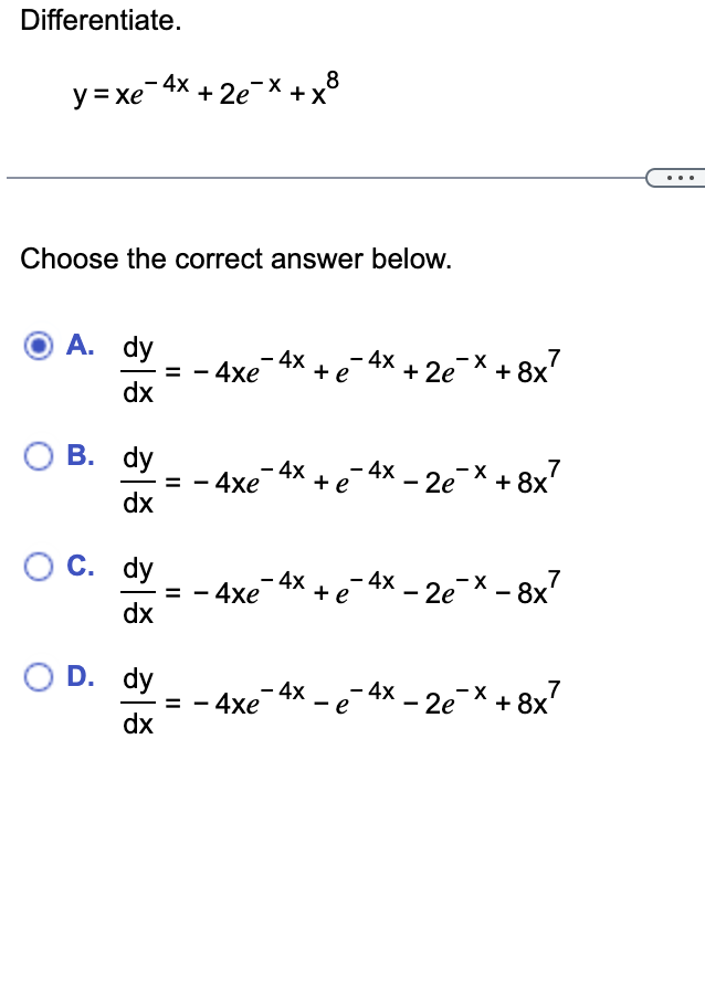 Solved Differentiate. y=xe−4x+2e−x+x8 Choose the correct | Chegg.com