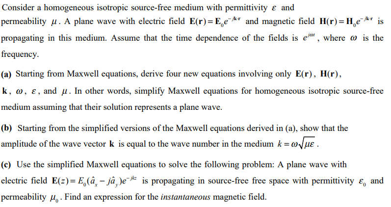 Solved Consider a homogeneous isotropic source-free medium | Chegg.com
