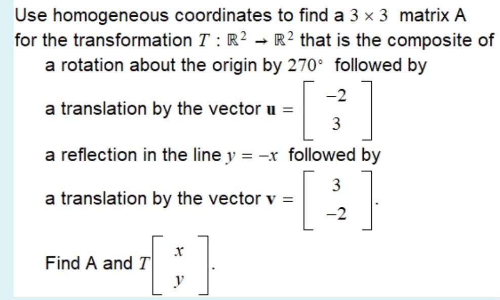 Solved Use homogeneous coordinates to find a 3 x 3 matrix A | Chegg.com