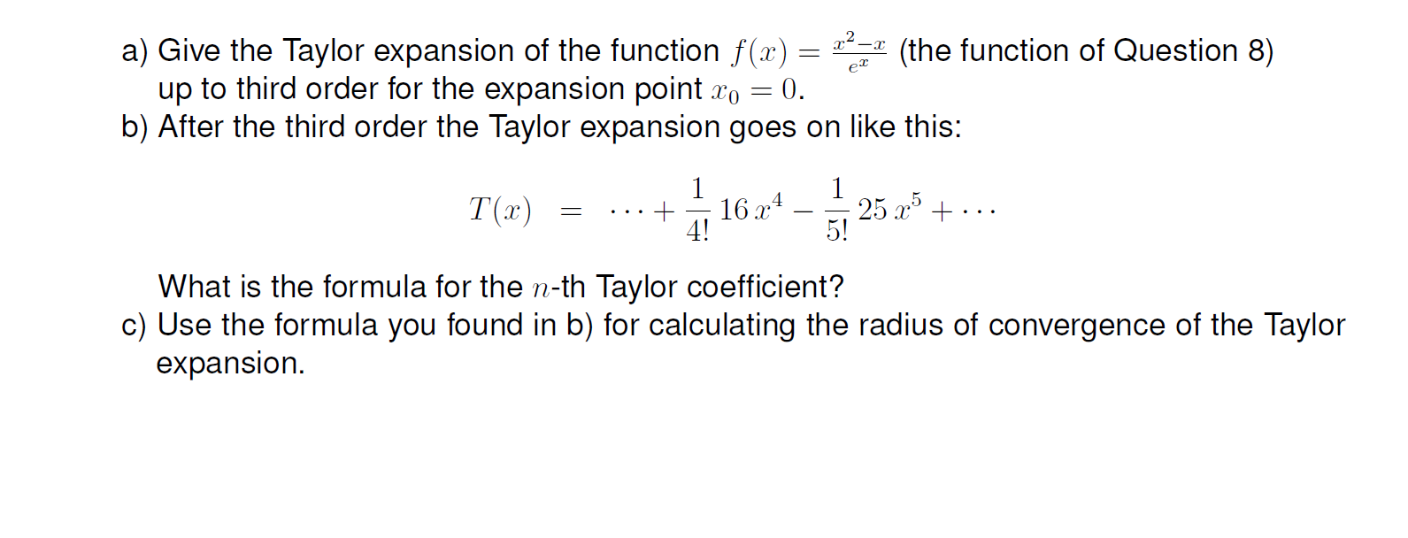 Solved a) Give the Taylor expansion of the function f(x) = | Chegg.com