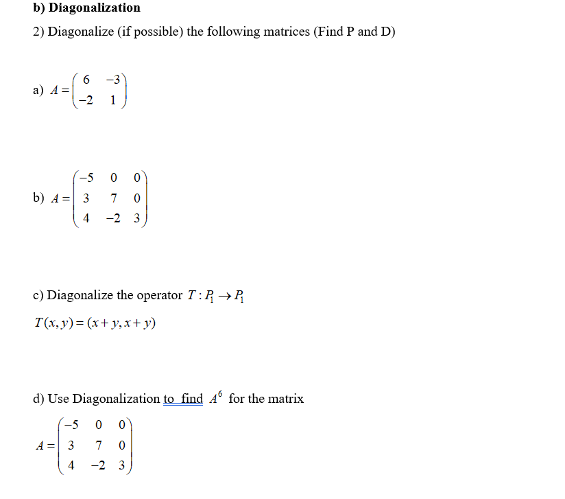 Solved b) Diagonalization 2) Diagonalize (if possible) the | Chegg.com