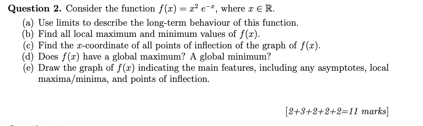 Solved Question 2. Consider the function f(x)=x2e−x, where | Chegg.com