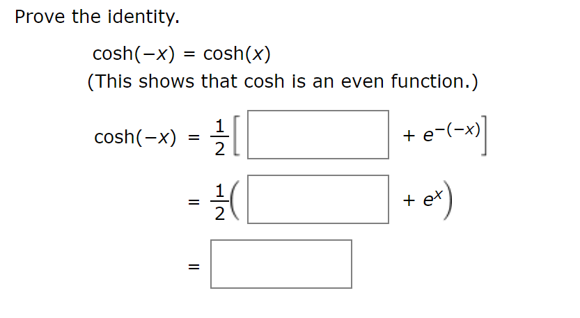 Solved Prove the identity. cosh(-x) = cosh(x) (This shows | Chegg.com
