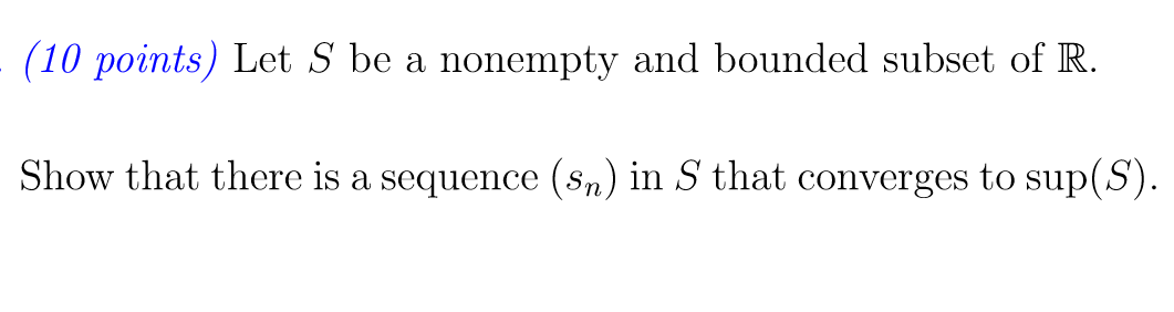 Solved (10 points) Let S be a nonempty and bounded subset of | Chegg.com
